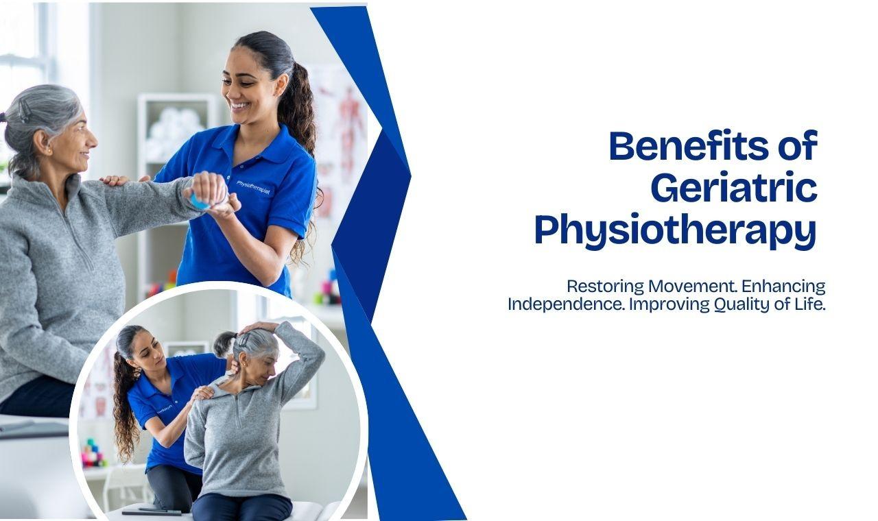 Benefits Of Geriatric Physiotherapy | Expert Care